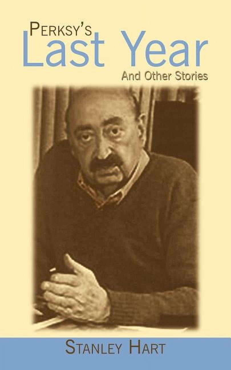 Perksy's Last Year: And Other Stories, (Paperback) - Walmart.com