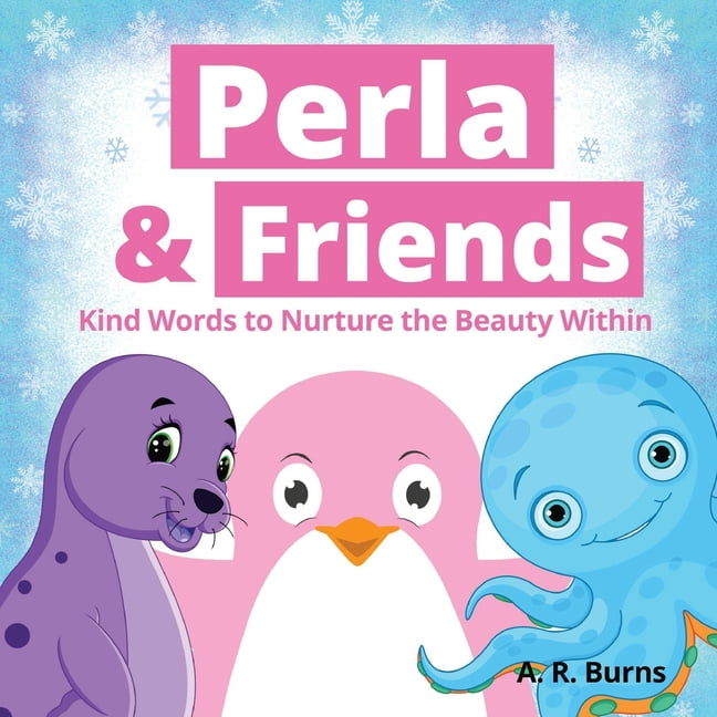 Perla the Pink Penguin: Perla & Friends - Kind Words to Nurture the ...