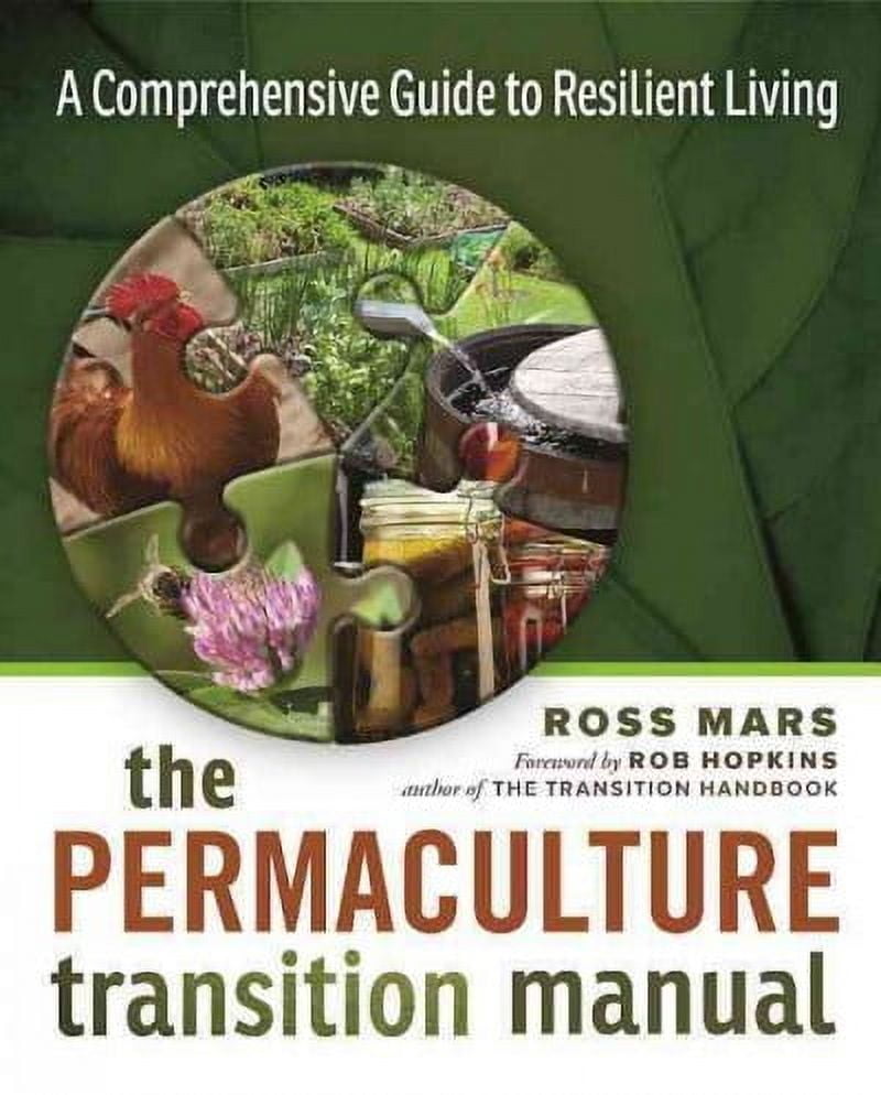 Permaculture Transition Manual : A Comprehensive Guide to Resilient ...