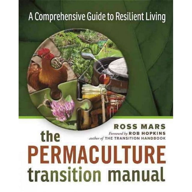 Permaculture Transition Manual : A Comprehensive Guide to Resilient ...