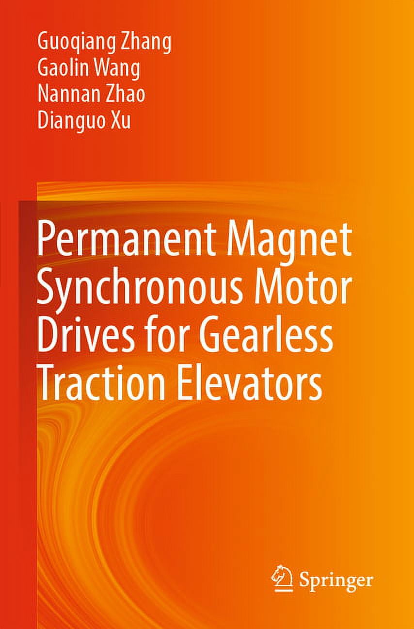 Permanent Magnet Synchronous Motor Drives for Gearless Traction Elevators, (Paperback) - Walmart.com