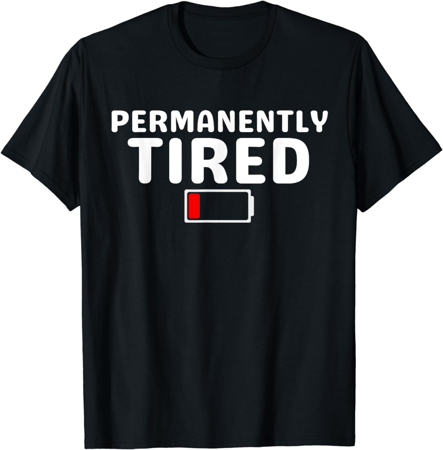 Permanently Tired Design. For Men And Women Funny Tired T-Shirt ...