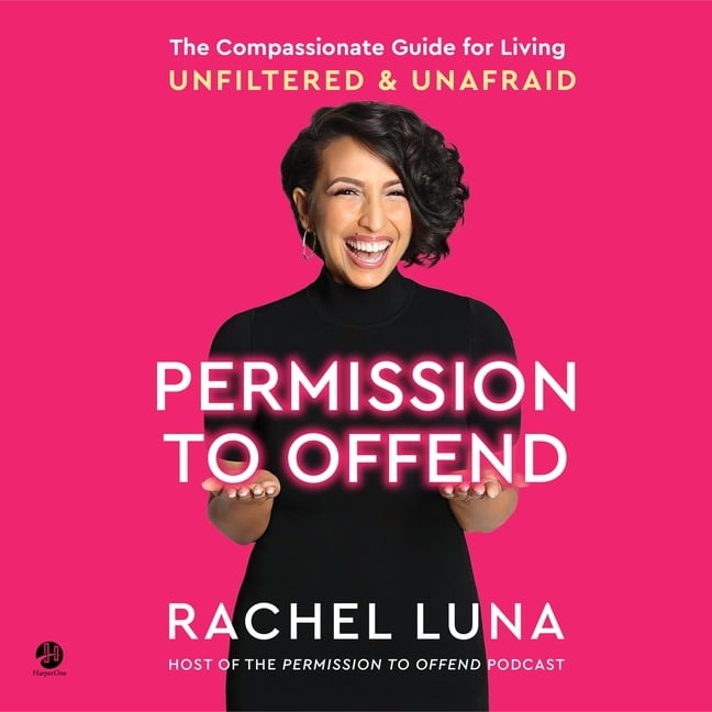 Permission to Offend : The Compassionate Guide for Living Unfiltered & Unafraid - Walmart.com