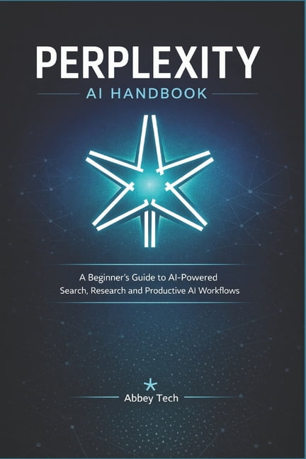 Perplexity AI Handbook: A Beginner's Guide to AI-Powered Search ...