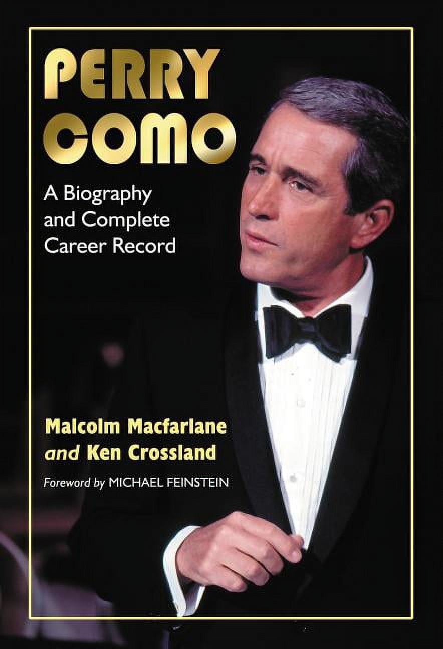 Perry Como: A Biography and Complete Career Record (Paperback ...