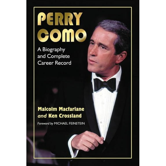 Perry Como: A Biography and Complete Career Record (Paperback ...