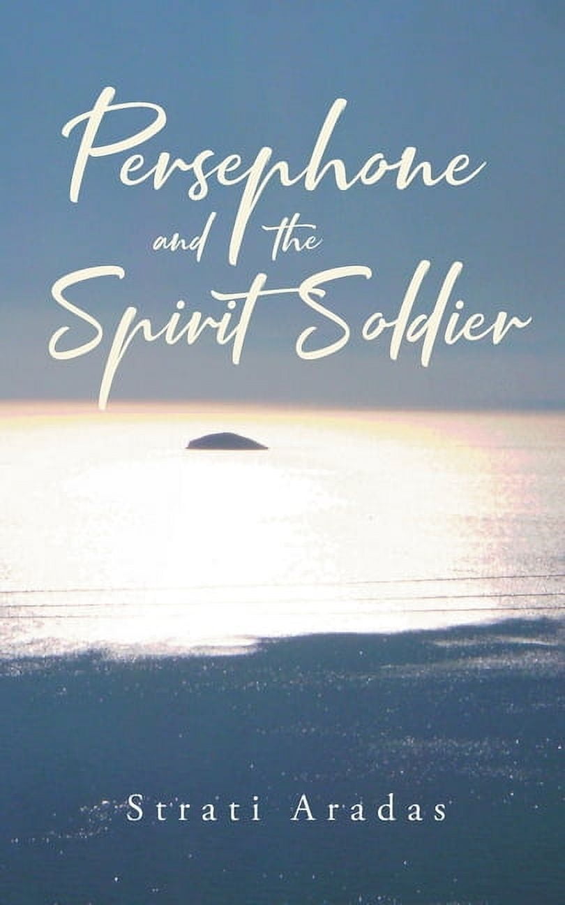 Persephone and the Spirit Soldier, (Paperback) - Walmart.com