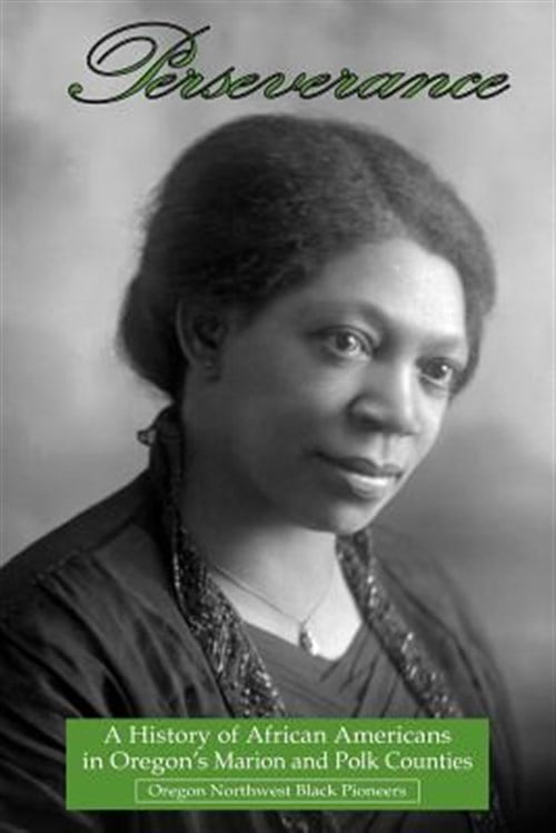 Pre-Owned Perseverance: A History of African Americans in Oregon's ...