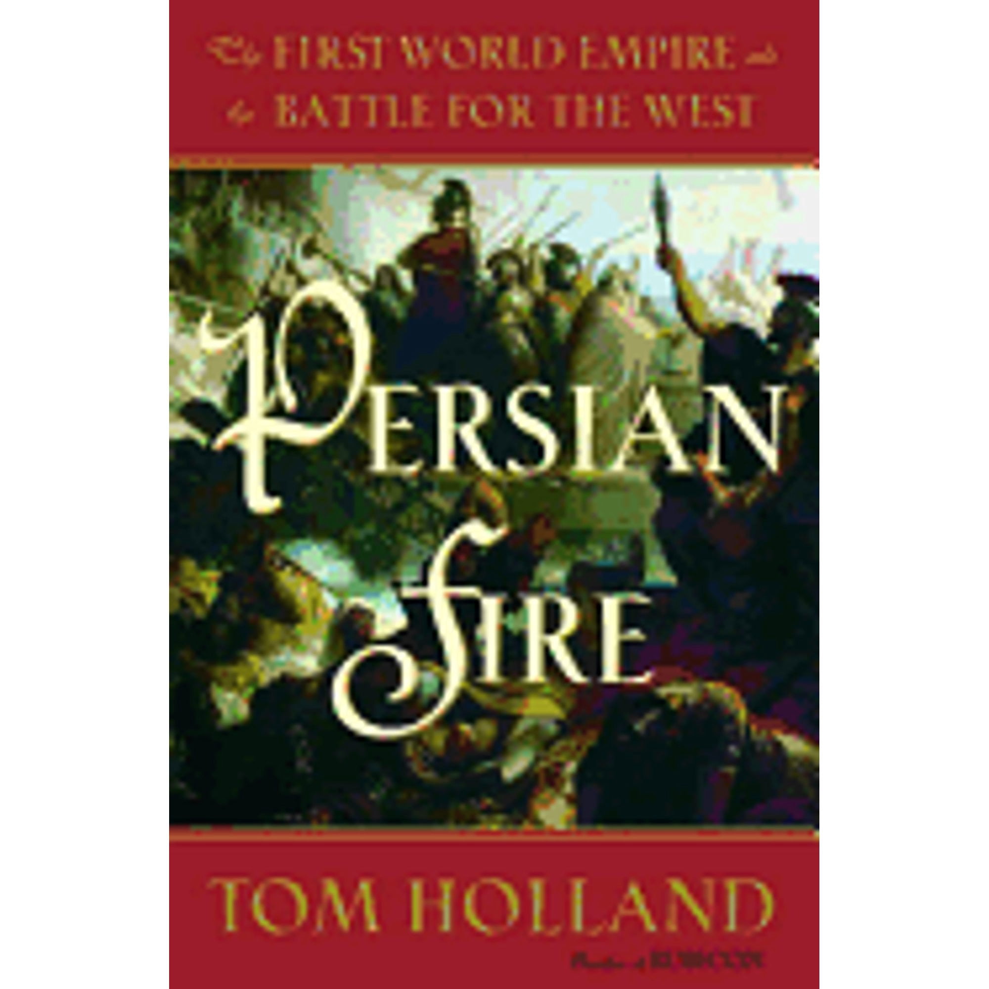 Pre-Owned Persian Fire: The First World Empire and the Battle for the ...