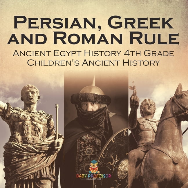 Persian, Greek and Roman Rule - Ancient Egypt History 4th Grade ...