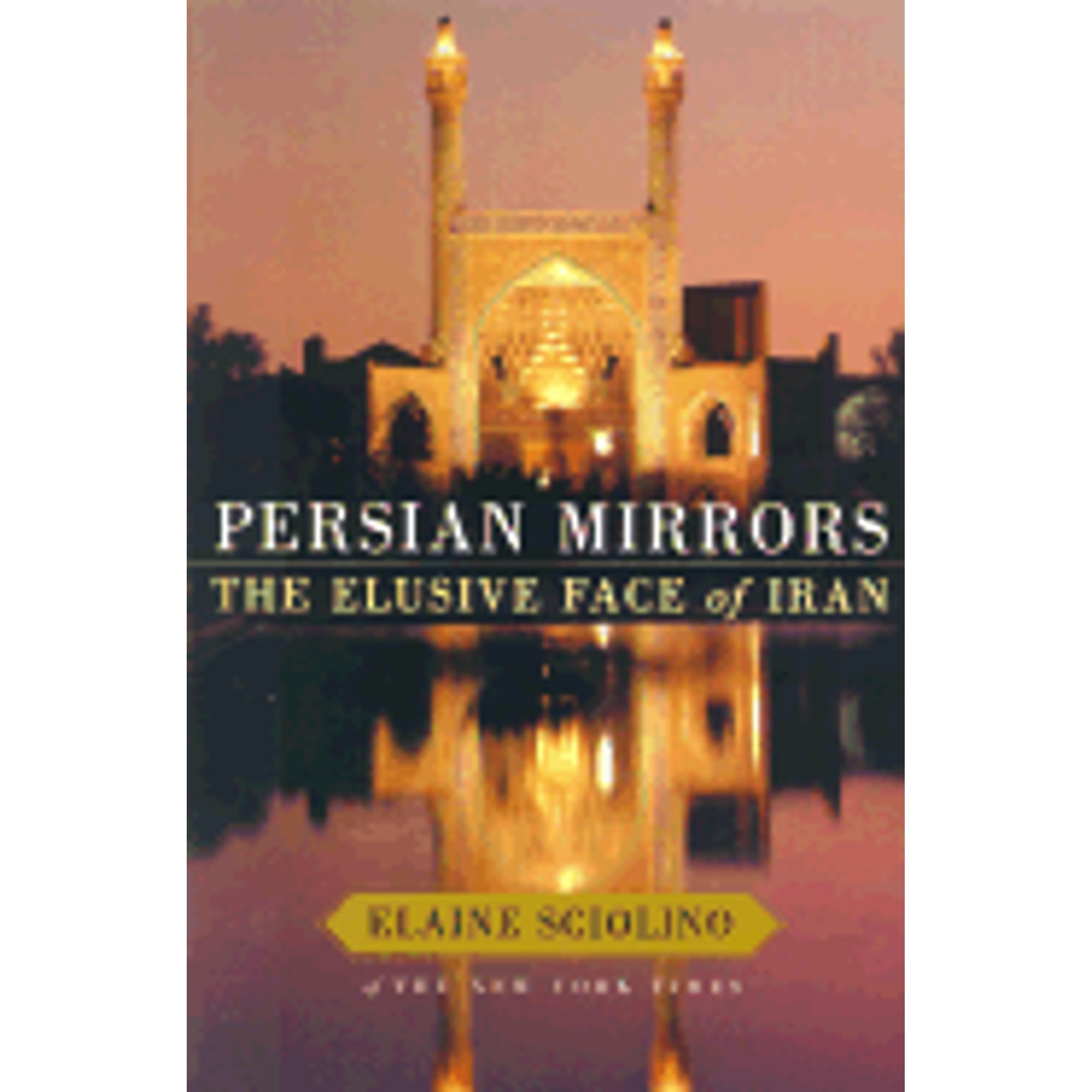Persian Mirrors : The Elusive Face of Iran - Walmart.com