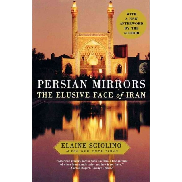 Persian Mirrors : The Elusive Face of Iran (Paperback) - Walmart.com