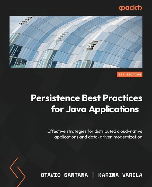 Persistence Best Practices for Java Applications: Effective strategies for distributed cloud ...