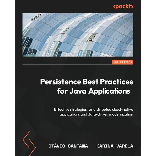 Persistence Best Practices for Java Applications: Effective strategies for distributed cloud ...