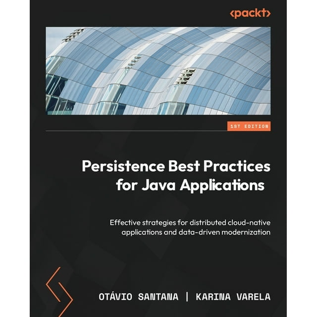 Persistence Best Practices for Java Applications: Effective strategies ... Persistence Best Practices for Java Applications: Effective strategies ...