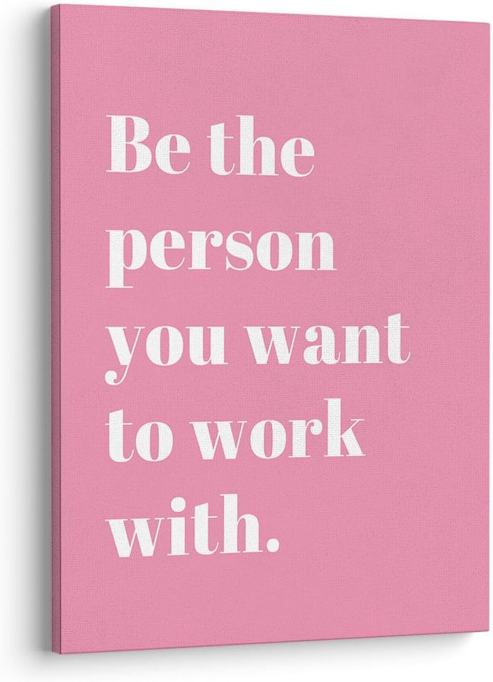 Be The Person You Want to Work With Inspirational Quote Wall Art Canvas ...