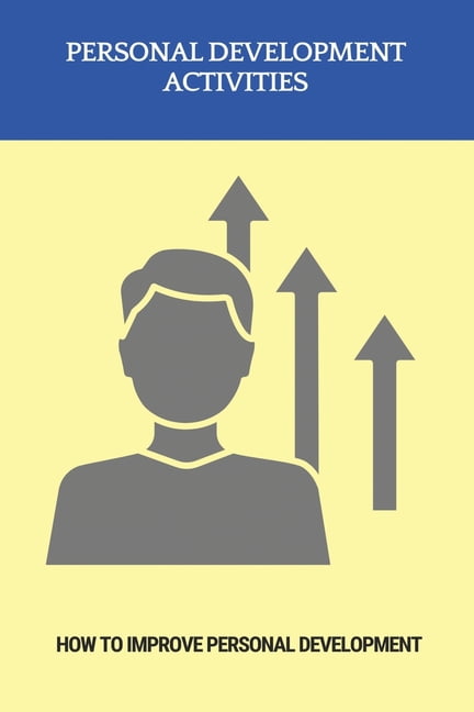 Personal Development Activities: How To Improve Personal Development ...