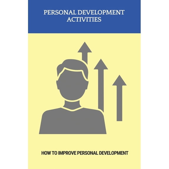 Personal Development Activities: How To Improve Personal Development ...