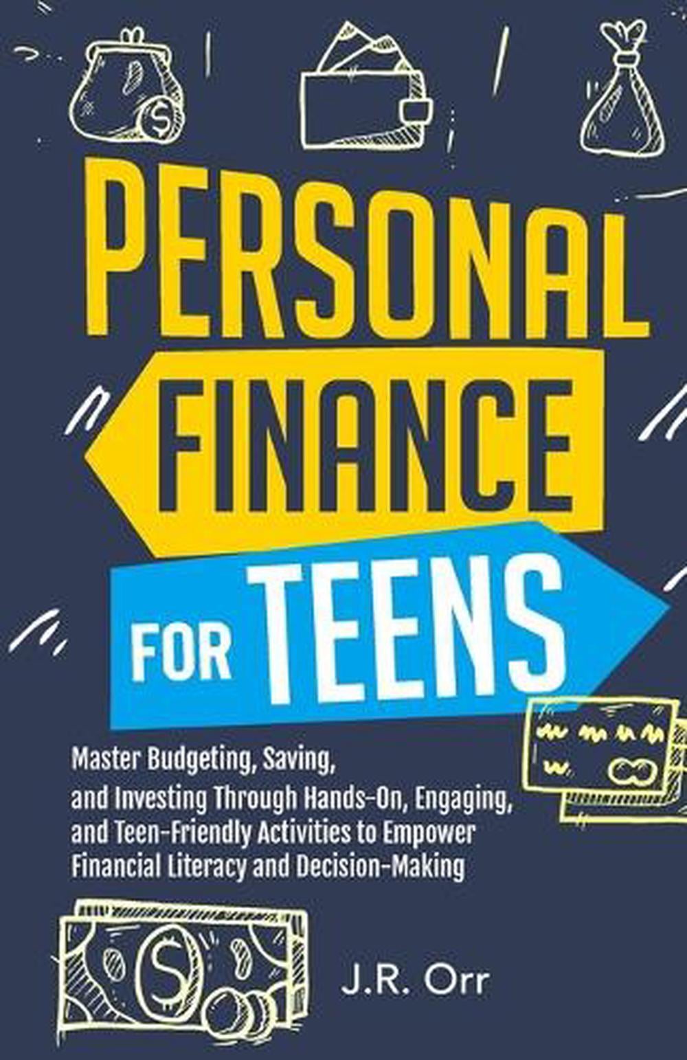 Personal Finance For Teens: Master Budgeting, Saving, and Investing Through Hands-On, Engaging ...