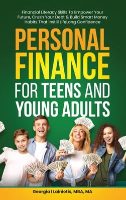Personal Finance for Teens and Young Adults: Financial Literacy Skills ...