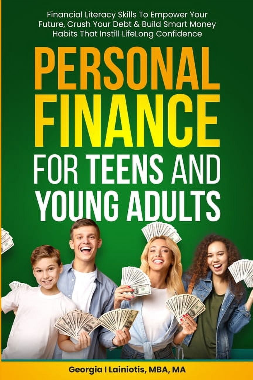 Personal Finance for Teens and Young Adults: Financial Literacy Skills To Empower Your Future ...