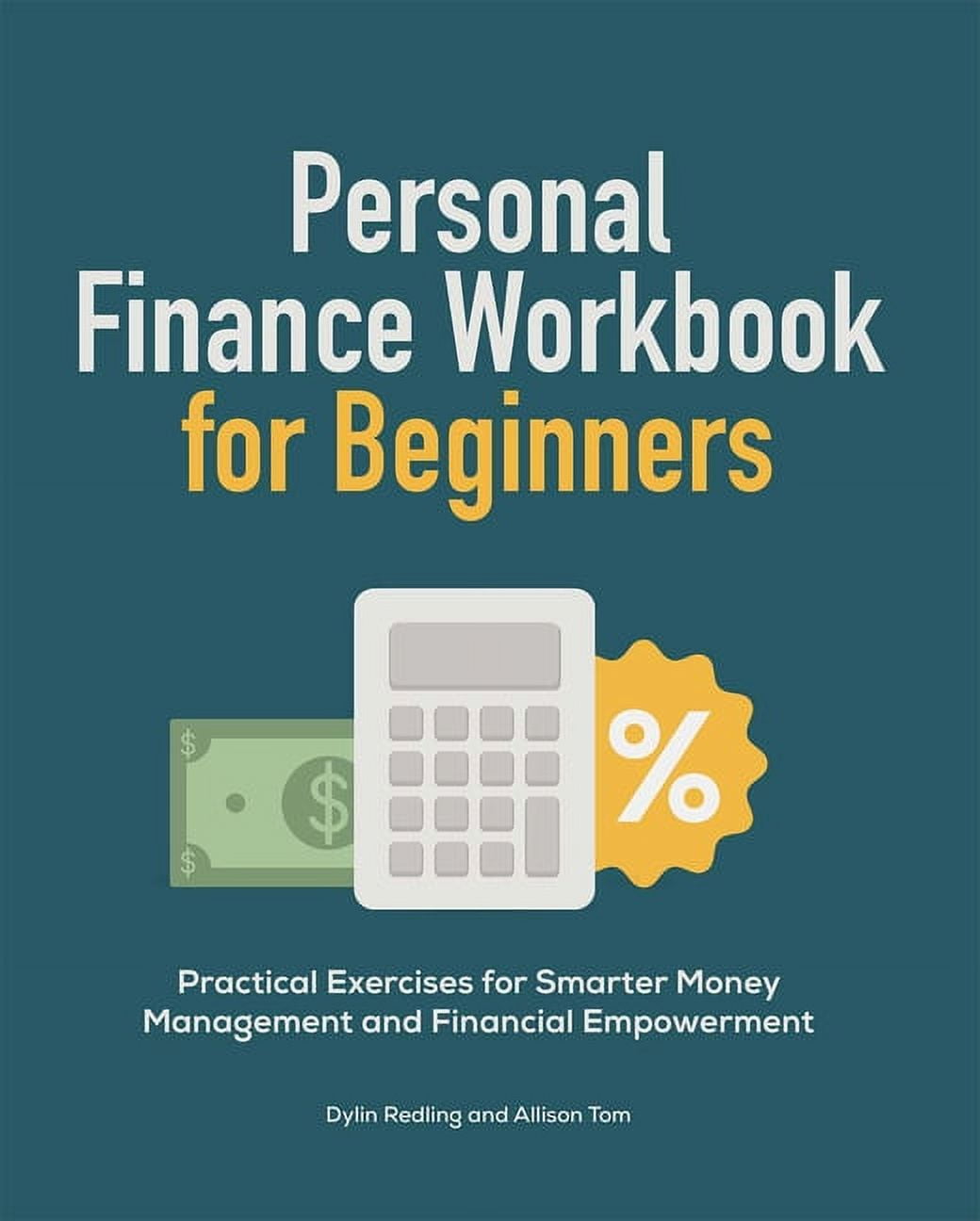 Personal Finance Workbook for Beginners : Practical Exercises for Smarter Money Management and ...
