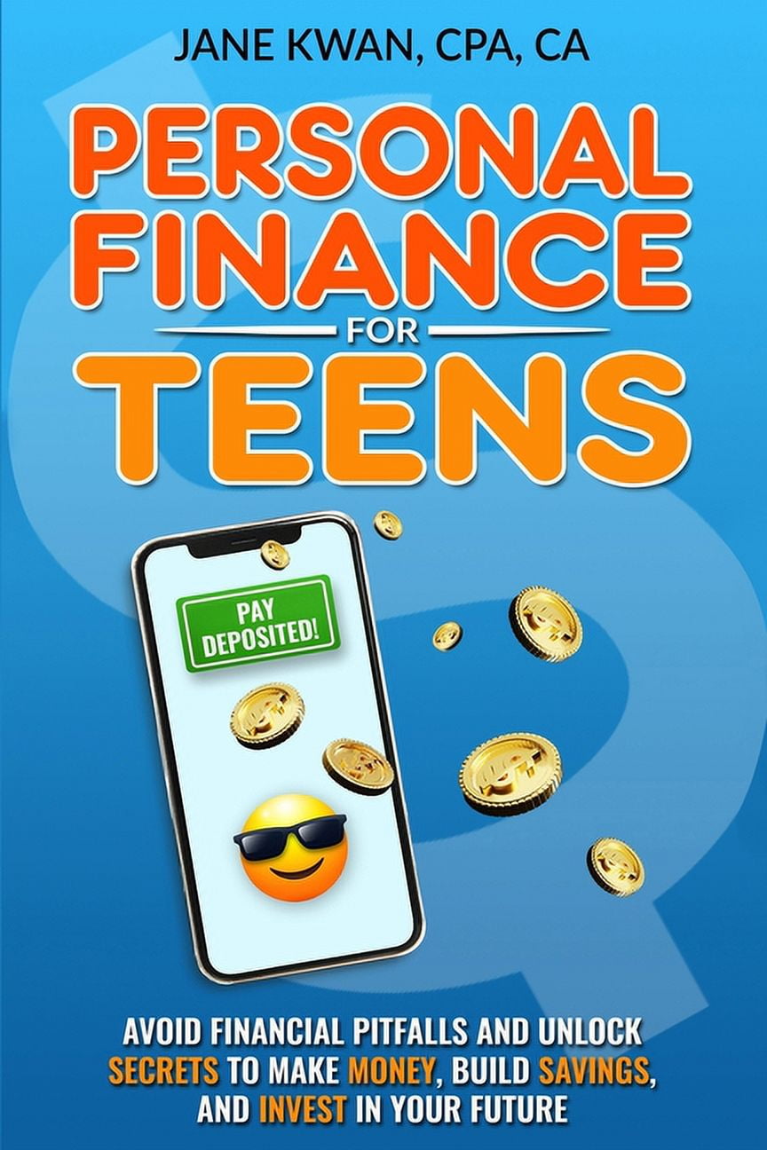 Personal Finance for Teens: Avoid financial pitfalls and unlock secrets ...
