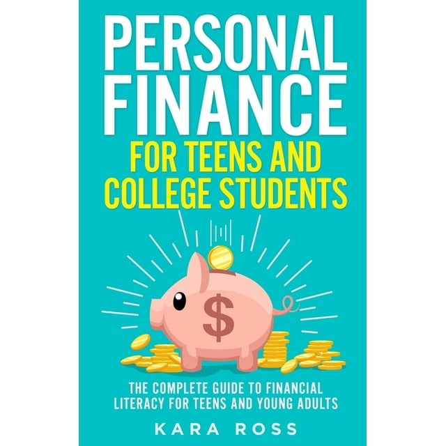 Personal Finance for Teens and College Students: The Complete Guide to ...