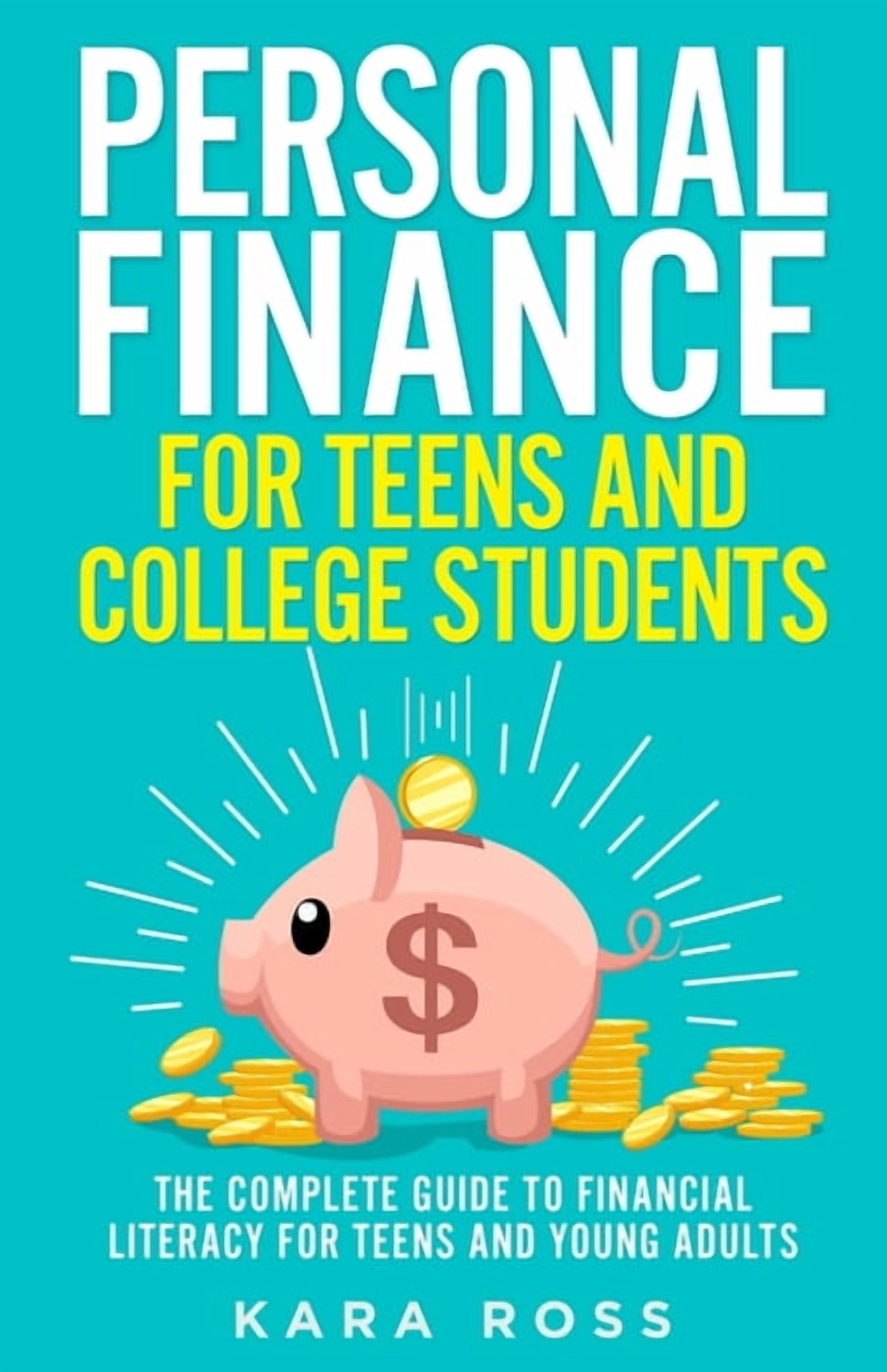 Personal Finance for Teens and College Students: The Complete Guide to ...