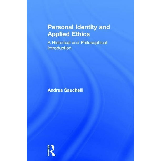 Personal Identity and Applied Ethics: A Historical and Philosophical ...