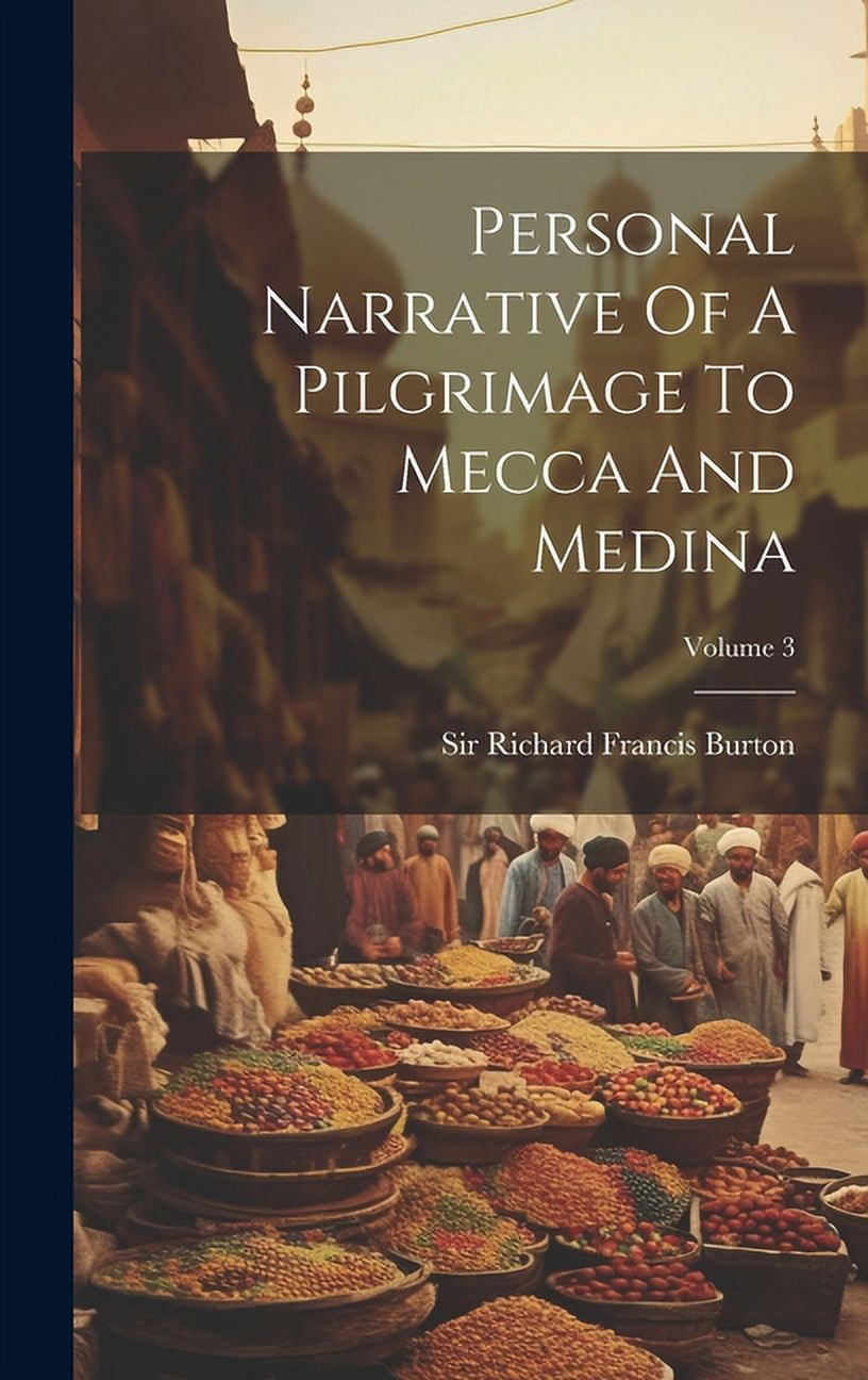 Personal Narrative Of A Pilgrimage To Mecca And Medina; Volume 3 (Hardcover) - Walmart.com