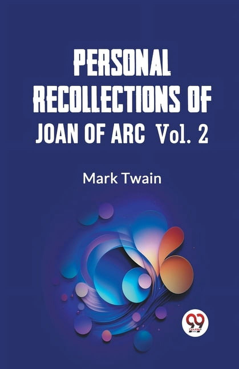 Personal Recollections Of Joan Of Arc Vol. 2 (Paperback) - Walmart.com