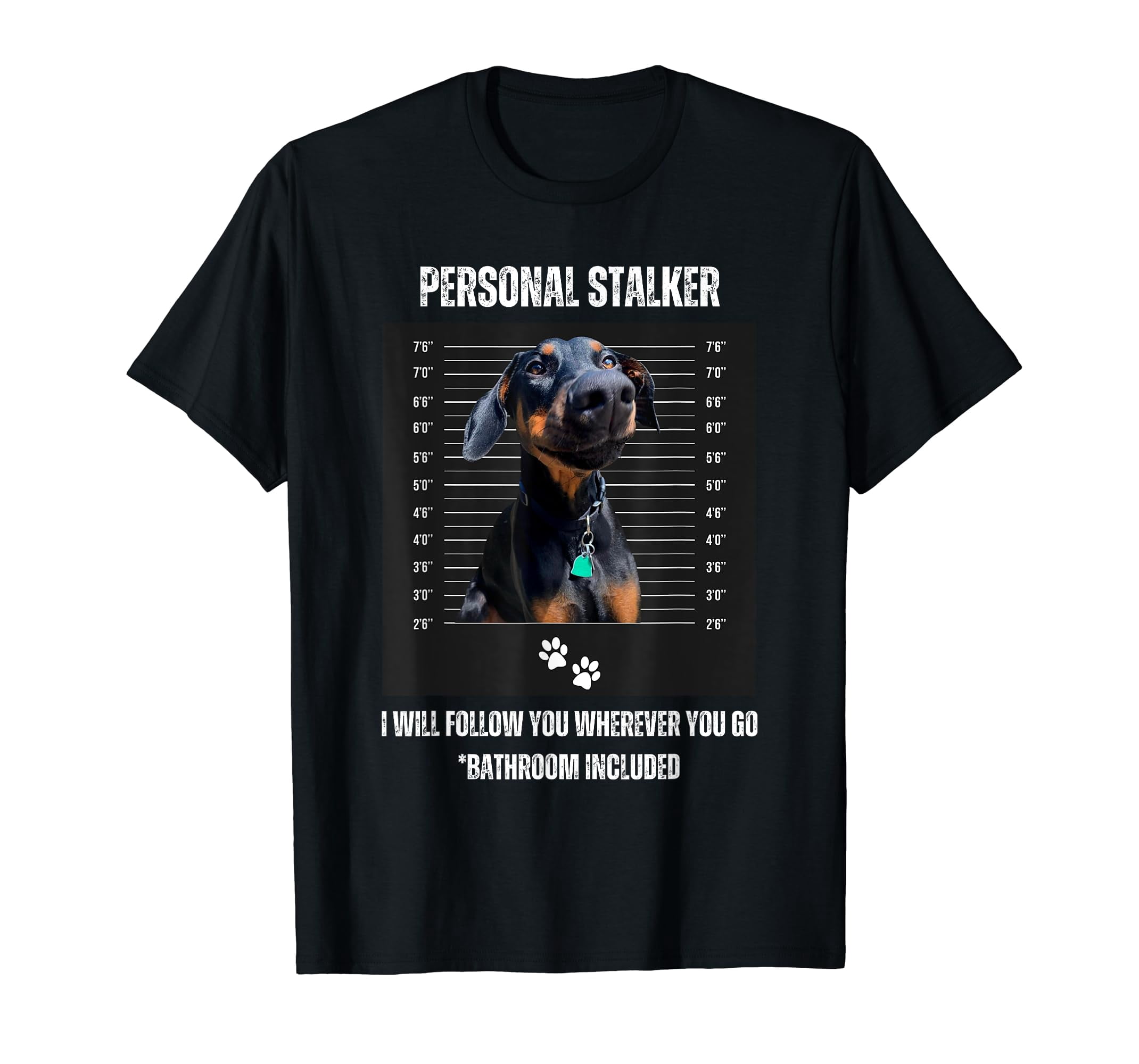 Personal Stalker Funny Doberman Pinscher Dobie Dobe Mom Dad T-Shirt ...