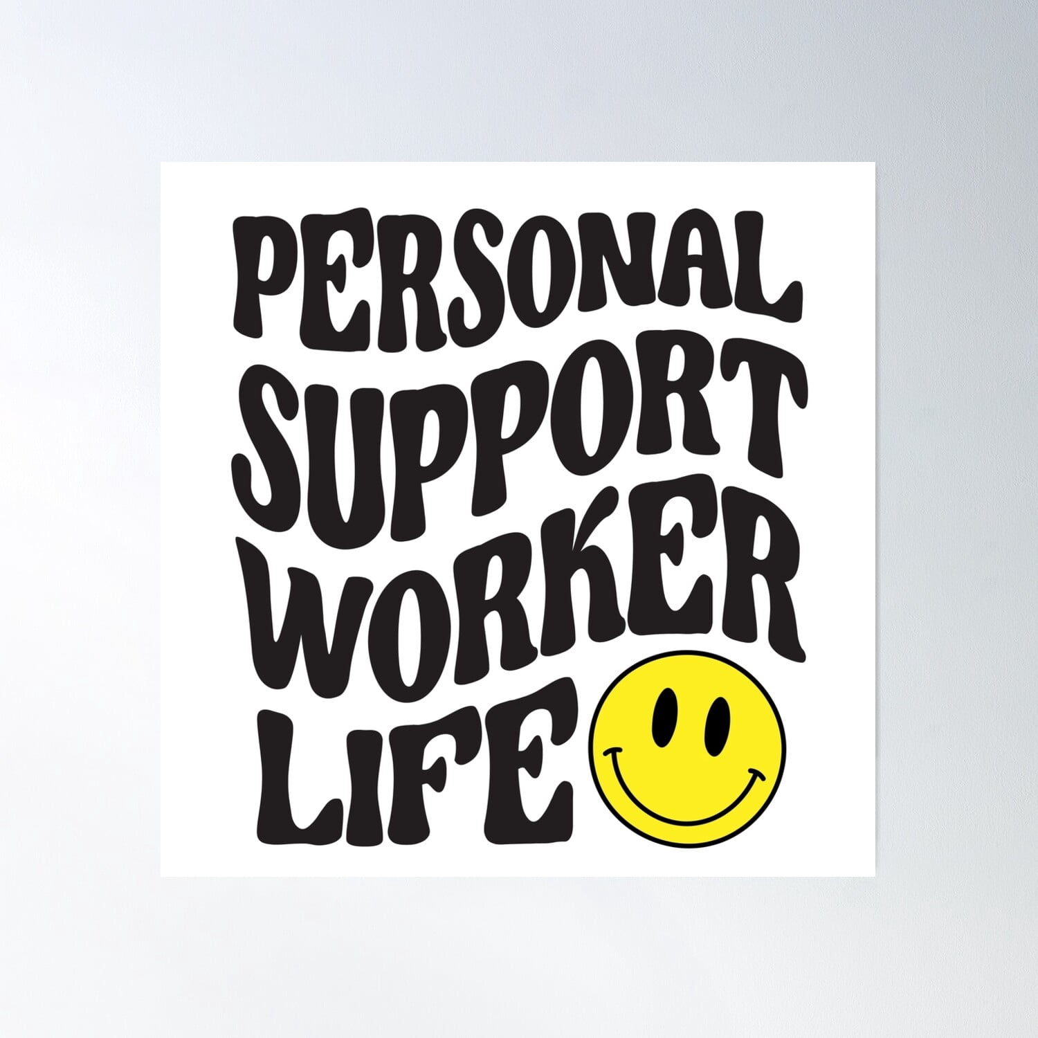 Personal Support Worker Life Poster Wall Art, Modern Wall Decor, 12x18 ...