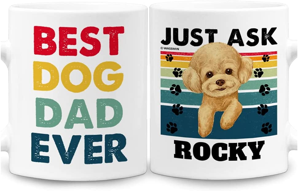 Personalized Best Dog Dad Ever Mug Custom Dogs Coffee Mugs Cups 11oz ...