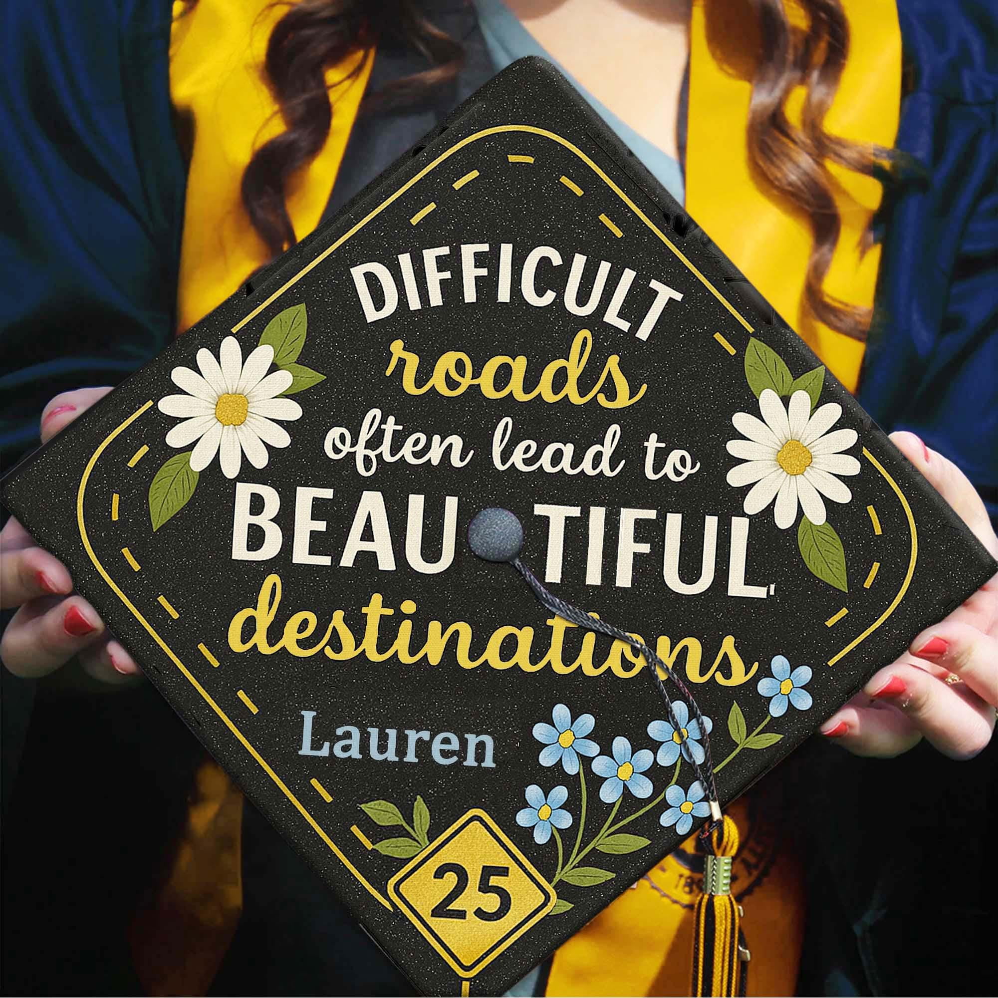 Personalized Graduation Cap Topper, Difficult Roads Often Lead To ...