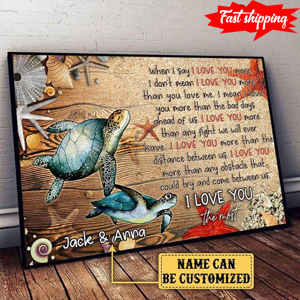 Personalized Name Sea Turtle Couple Swimming Underwater When I Say I Love You More, I Don’t Mean ...