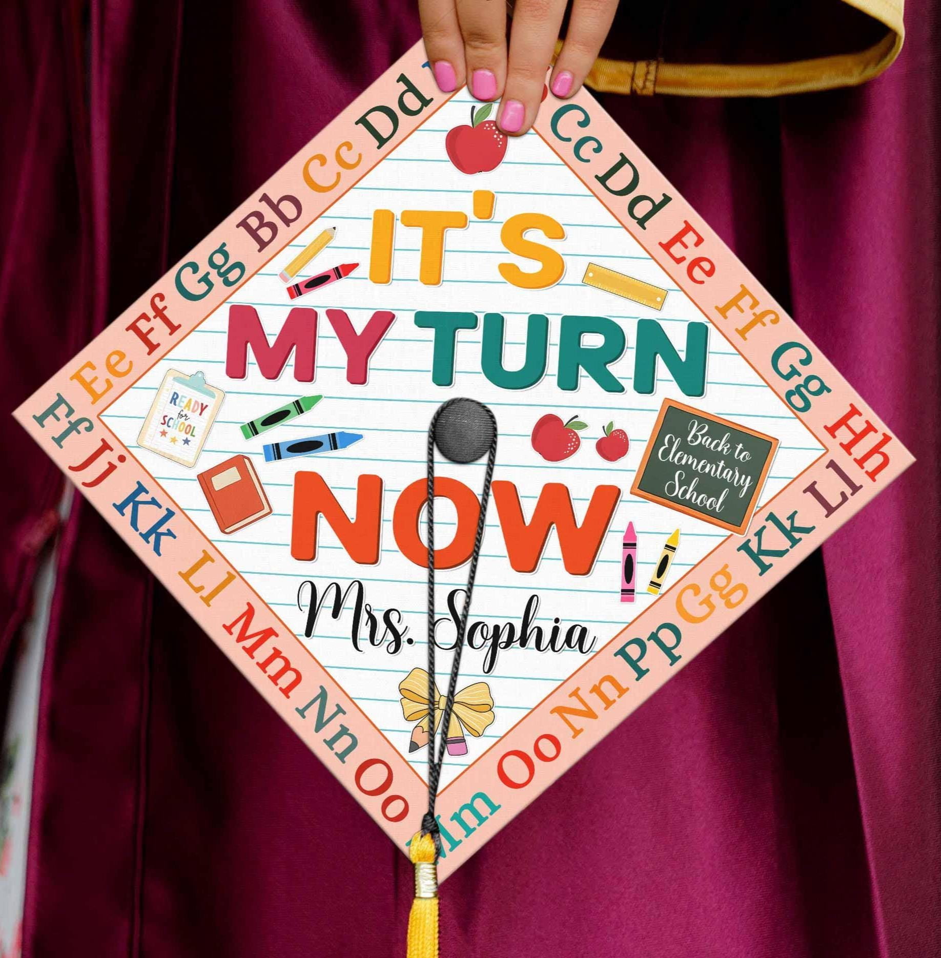 Personalized Teacher Graduation - It's My Turn Now Cap Topper Class Of ...
