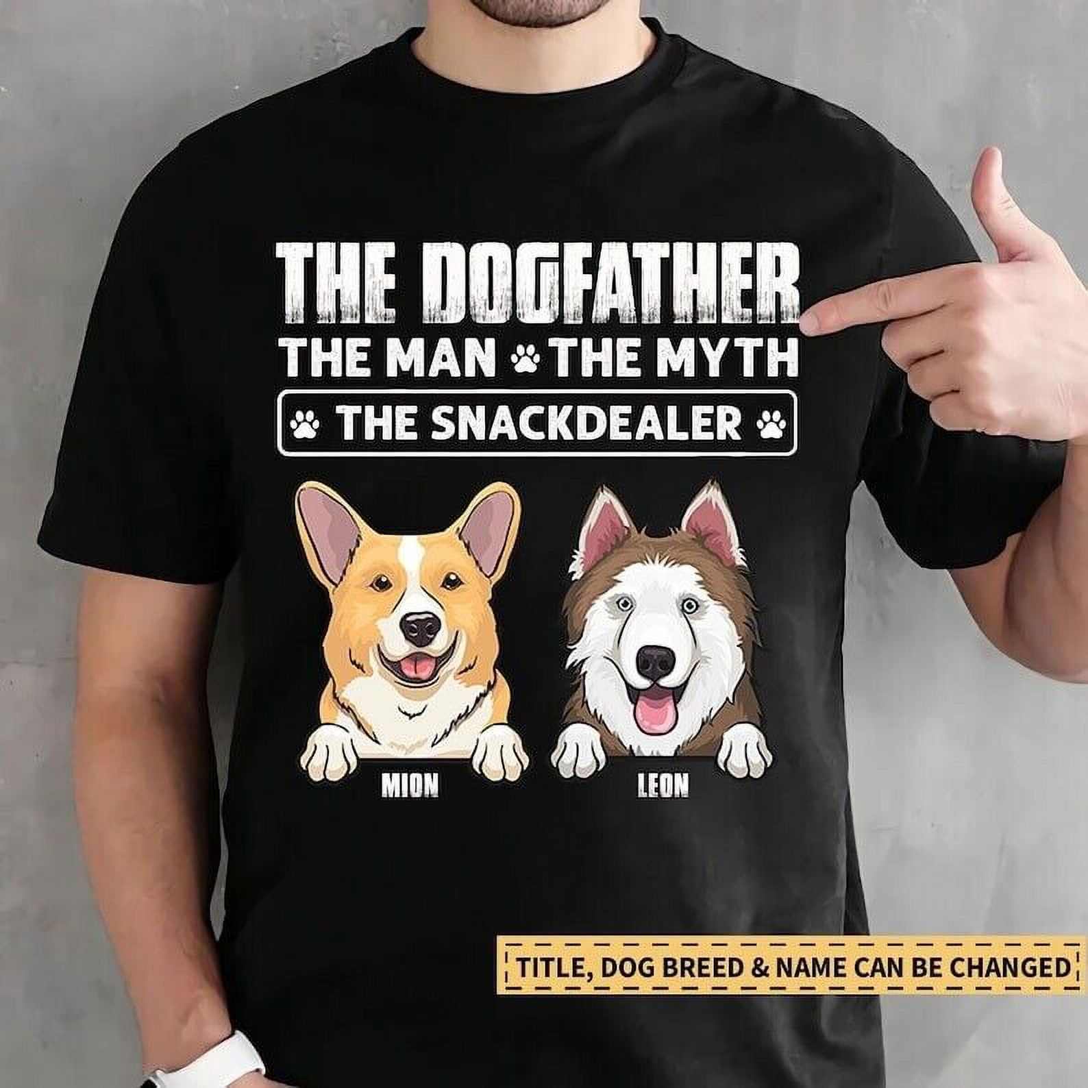 Personalized The Dogfather The Man The Myth The Snackdealer T-shirt ...
