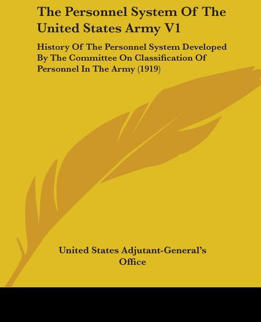 The Personnel System Of The United States Army V1 : History Of The ...