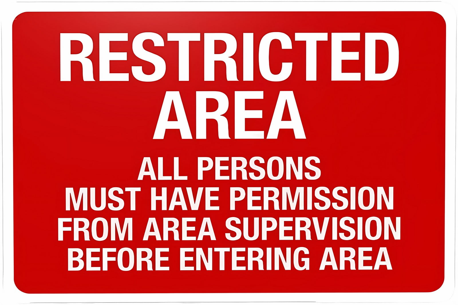 All Persons Must Have Permission from Area Supervisor Before Entering ...
