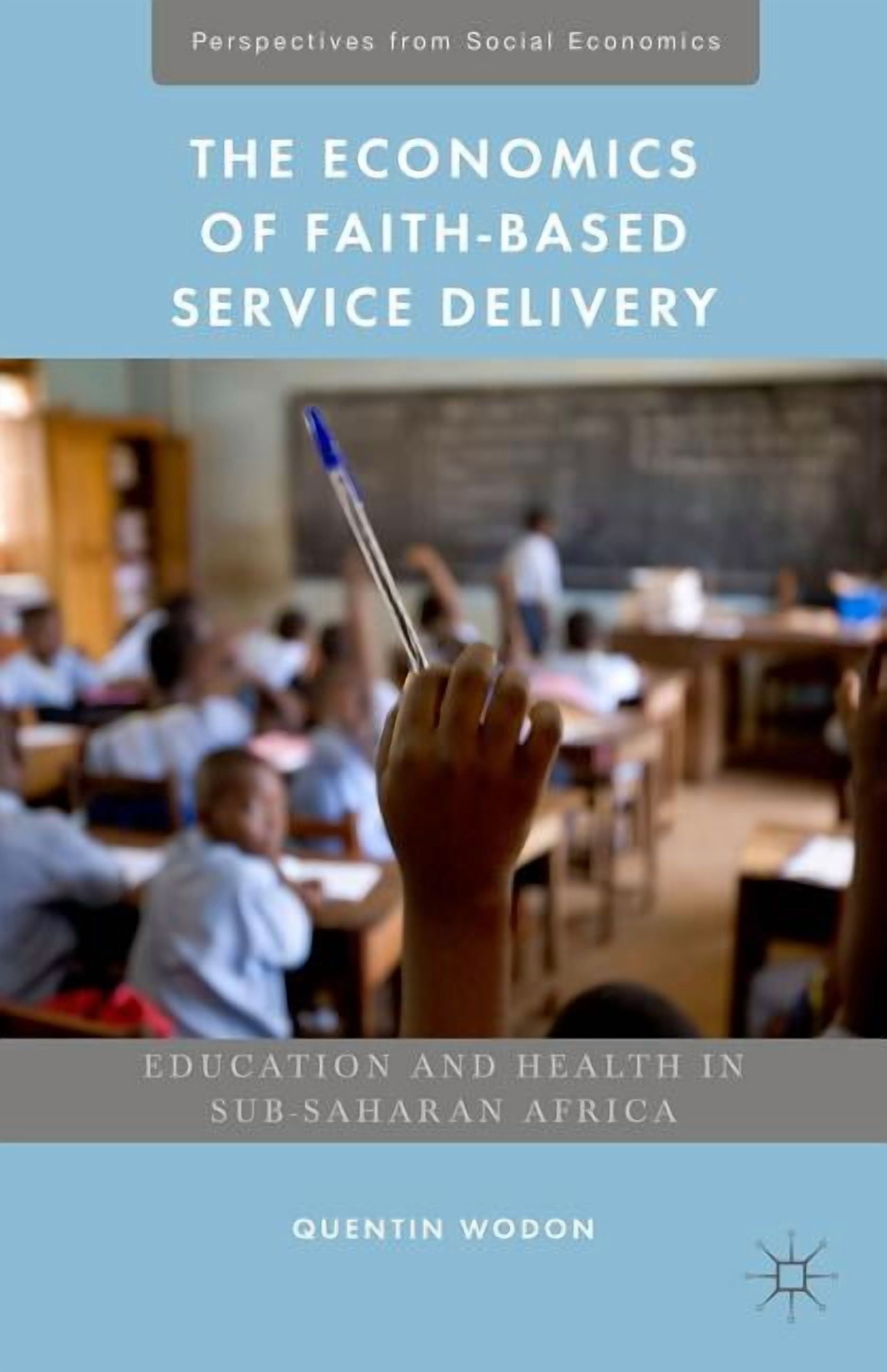 Perspectives from Social Economics The Economics of Faith-Based Service ...