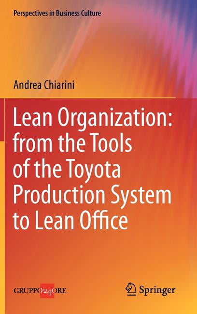 Perspectives in Business Culture Lean Organization: From the Tools of the Toyota Production ...