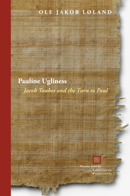 Perspectives in Continental Philosophy: Pauline Ugliness: Jacob Taubes ...