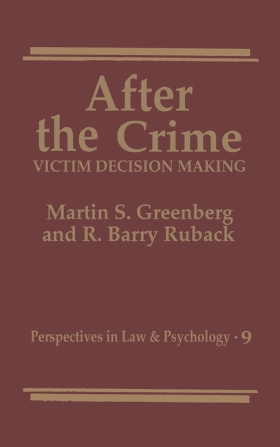 Perspectives in Law & Psychology After the Crime:: Victim Decision ...