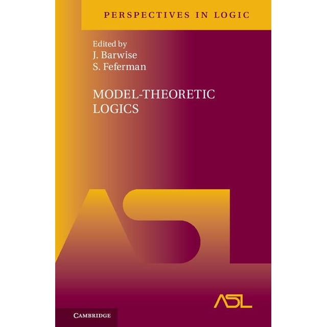 Perspectives in Logic Model-Theoretic Logics, Book 8, (Hardcover ...