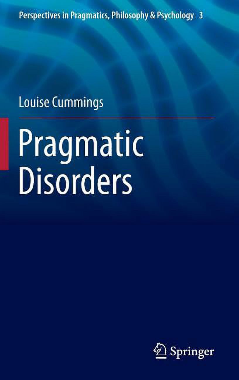 Perspectives in Pragmatics, Philosophy & Pragmatic Disorders, Book 3 ...