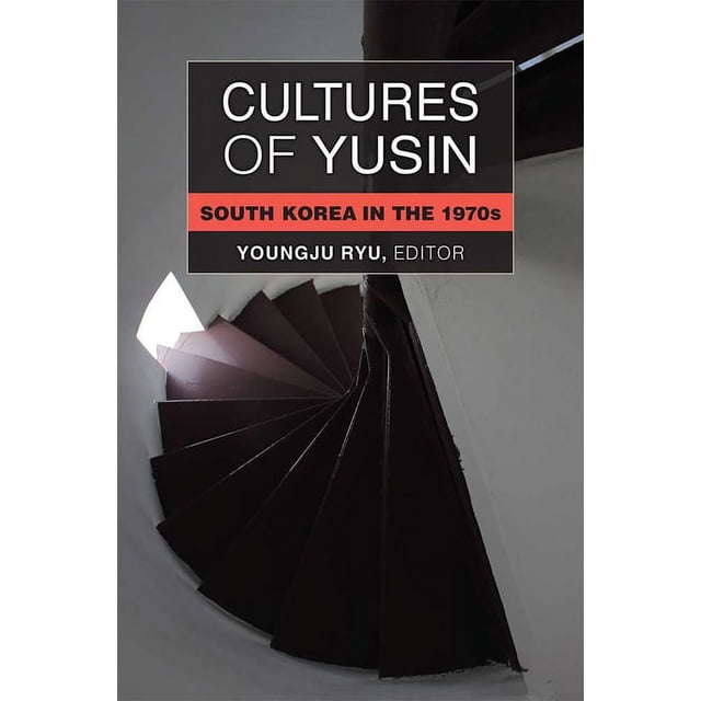 Perspectives on Contemporary Korea Cultures of Yusin: South Korea in ...
