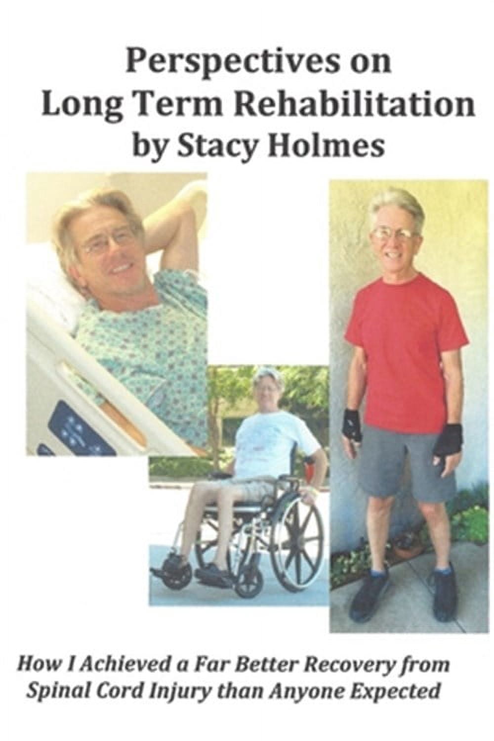 Perspectives on Long Term Rehabilitation : How I Made a Better Recovery ...