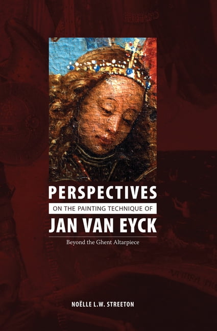 Perspectives on the Painting Technique of Jan van Eyck (Hardcover ...